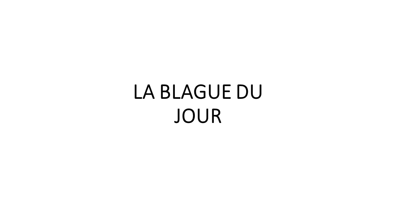 La blague du jour – IDNF